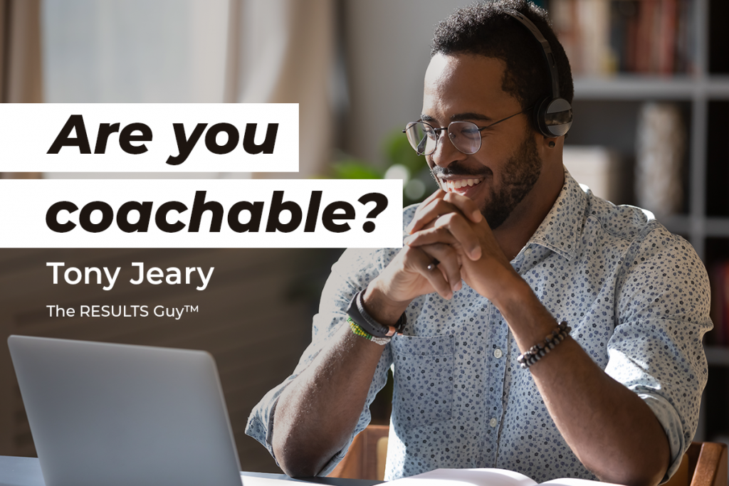 Are you coachable? - Tony Jeary